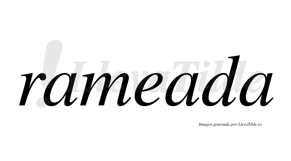 ¿Lleva tilde rameada? | LlevaTilde.es