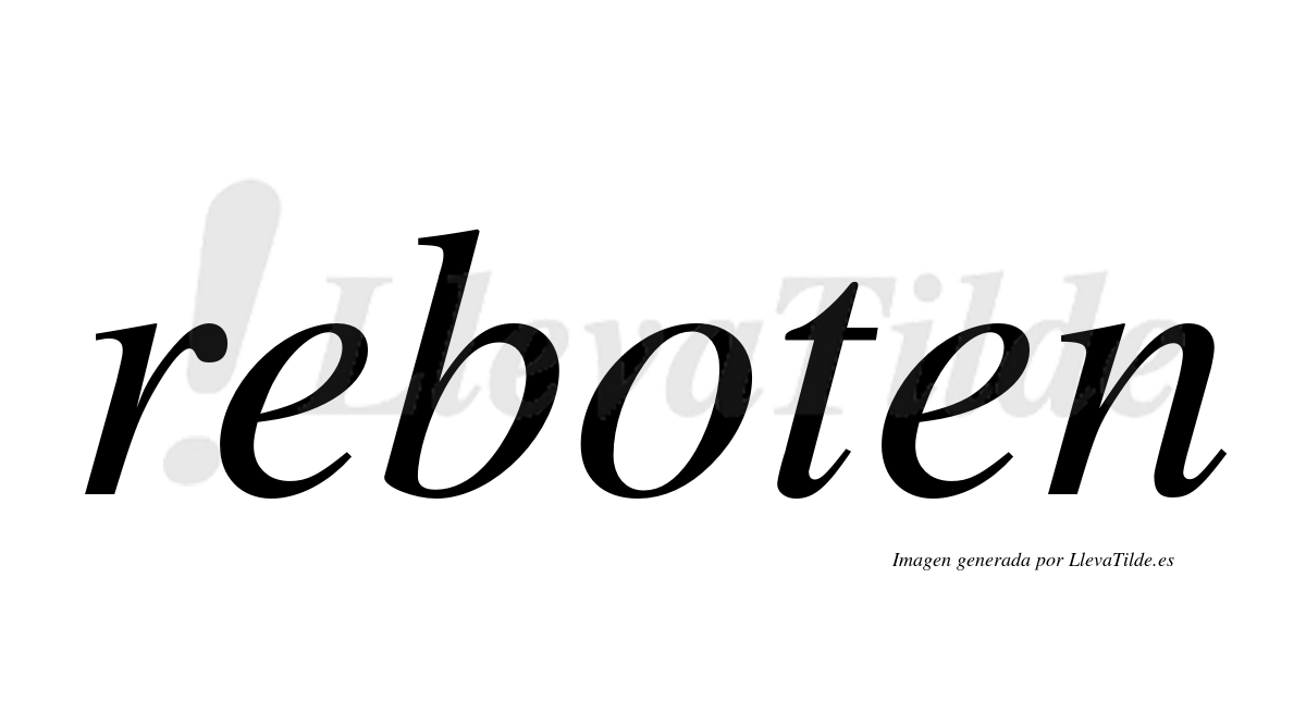 ¿Lleva tilde reboten? | LlevaTilde.es