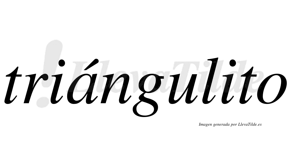 ¿Lleva tilde triángulito? | LlevaTilde.es