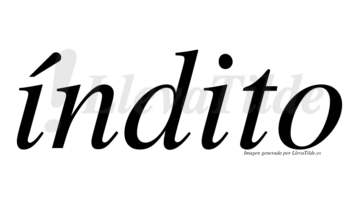 ¿Lleva tilde índito? | LlevaTilde.es
