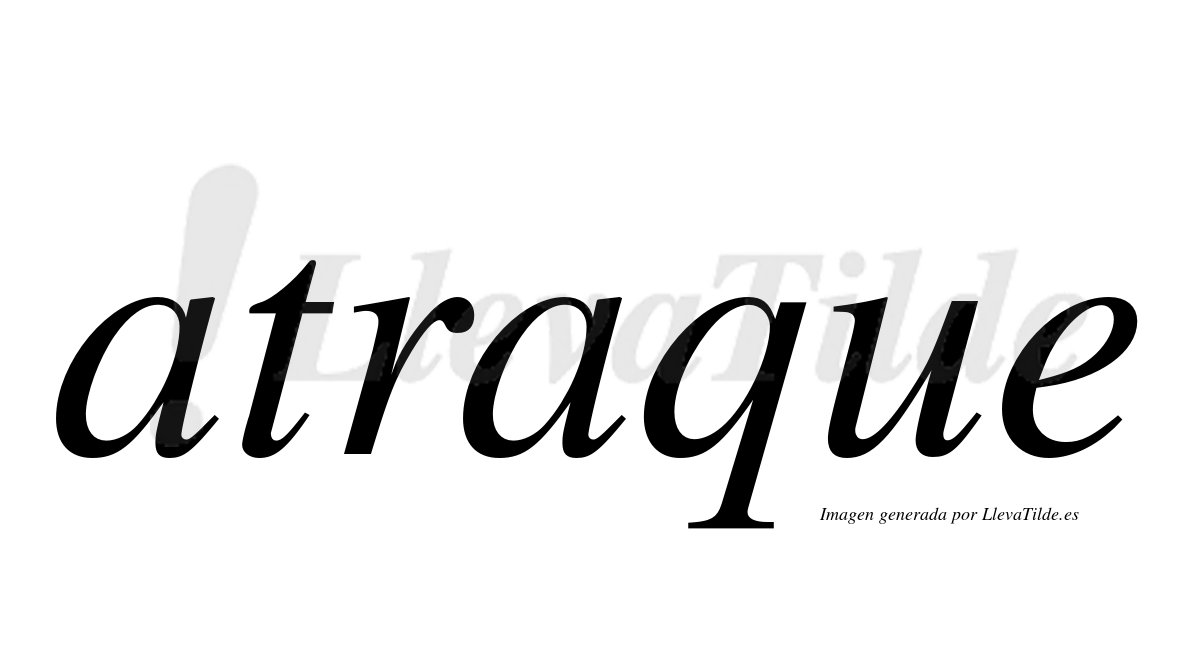 ¿Lleva tilde atraque? | LlevaTilde.es