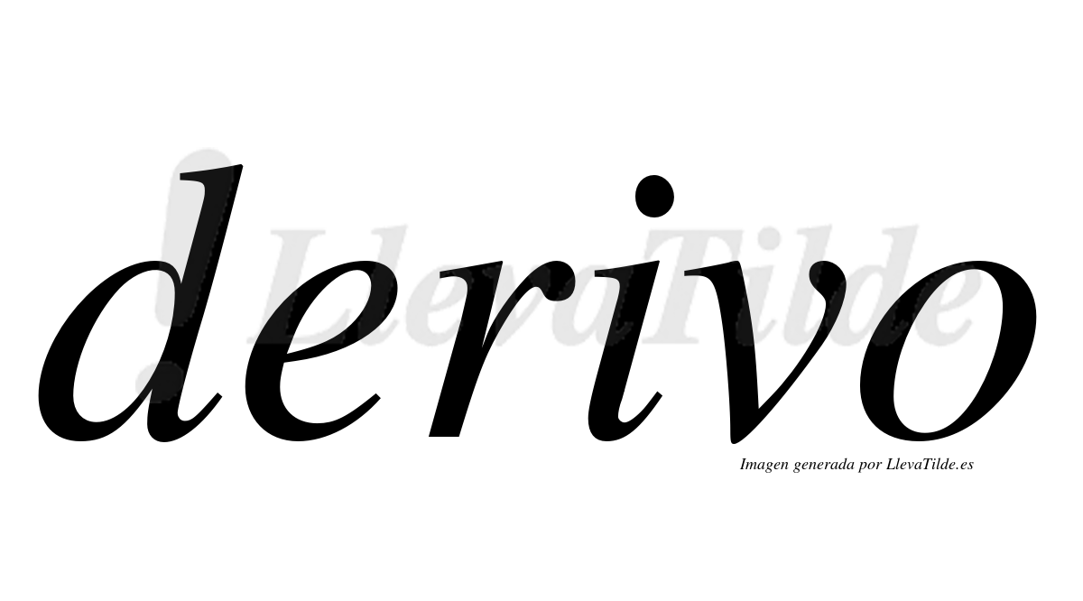 ¿Lleva tilde derivo? | LlevaTilde.es