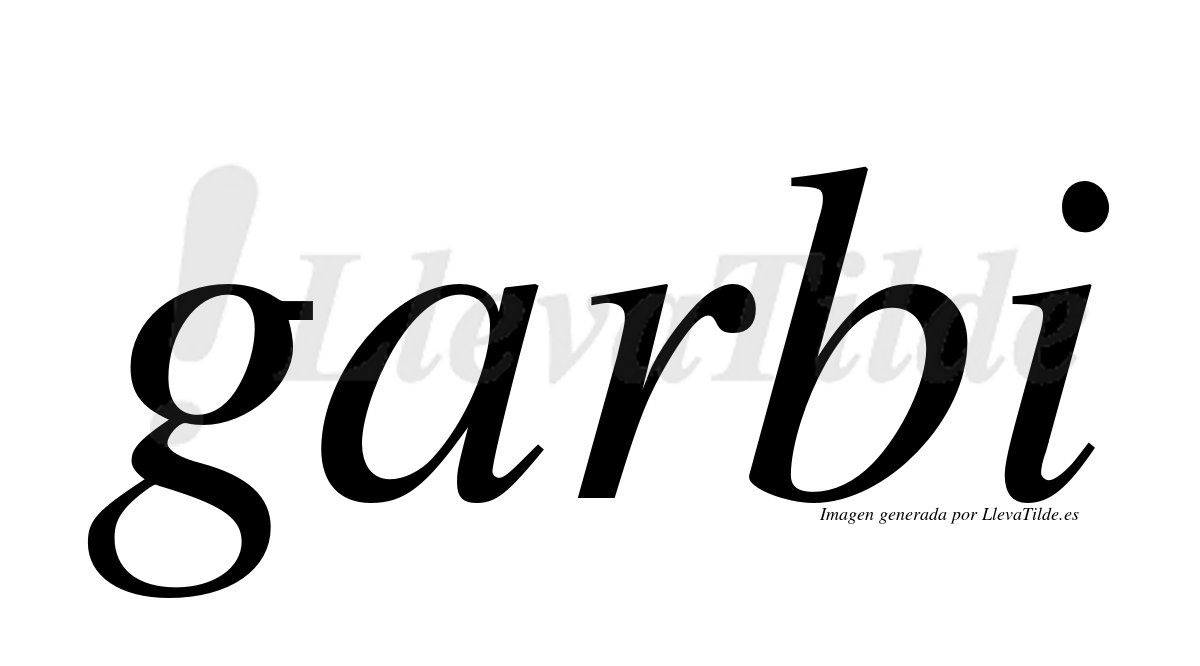 ¿Lleva tilde garbi? | LlevaTilde.es