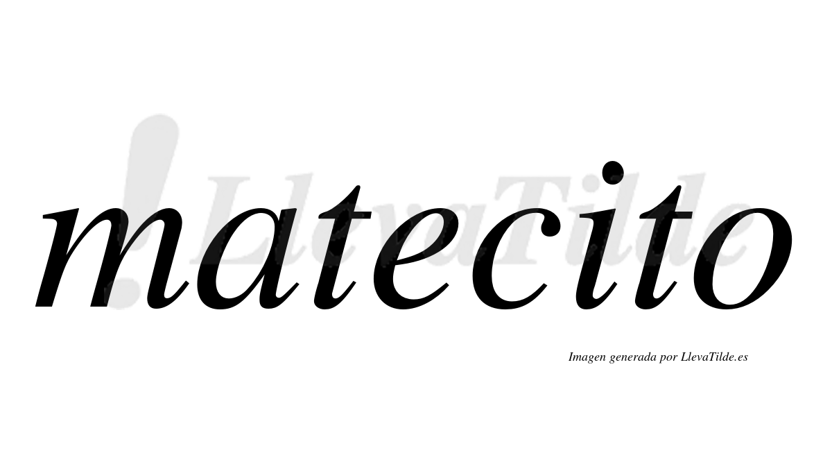 ¿Lleva tilde matecito? | LlevaTilde.es