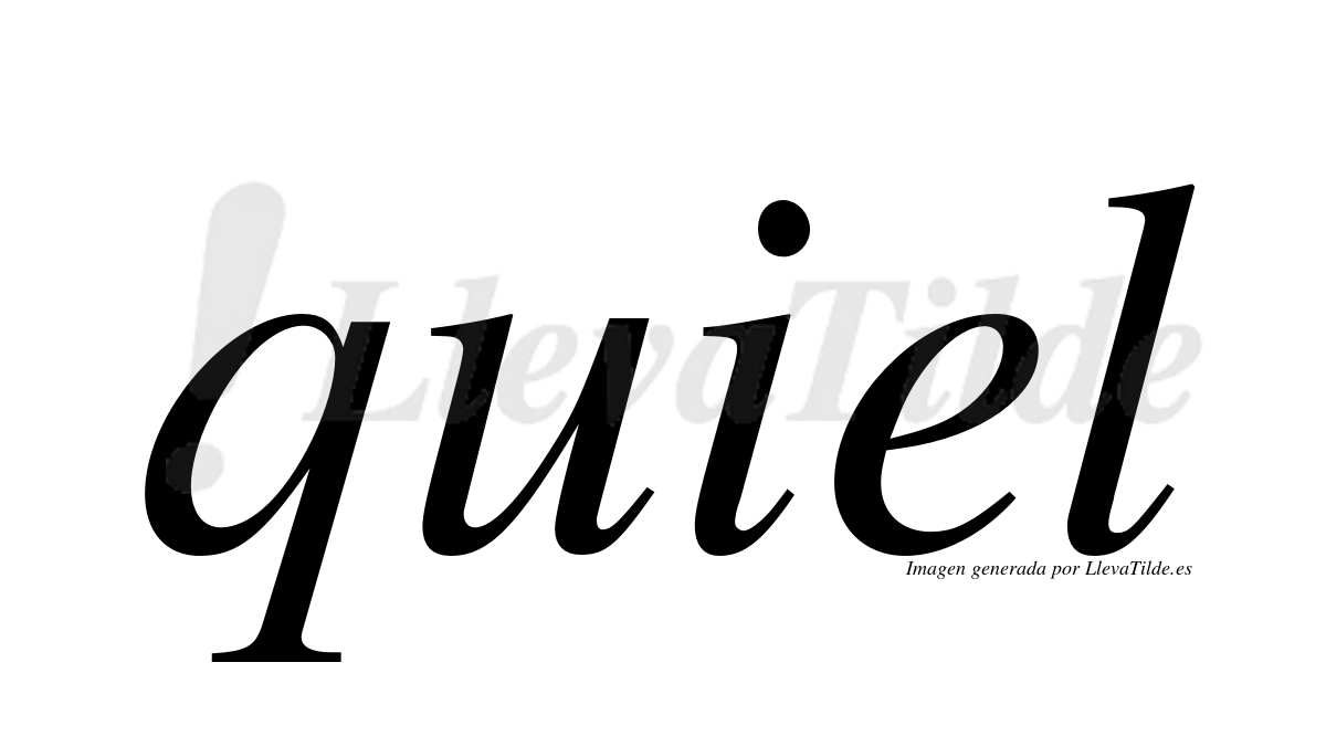 ¿Lleva tilde quiel? | LlevaTilde.es