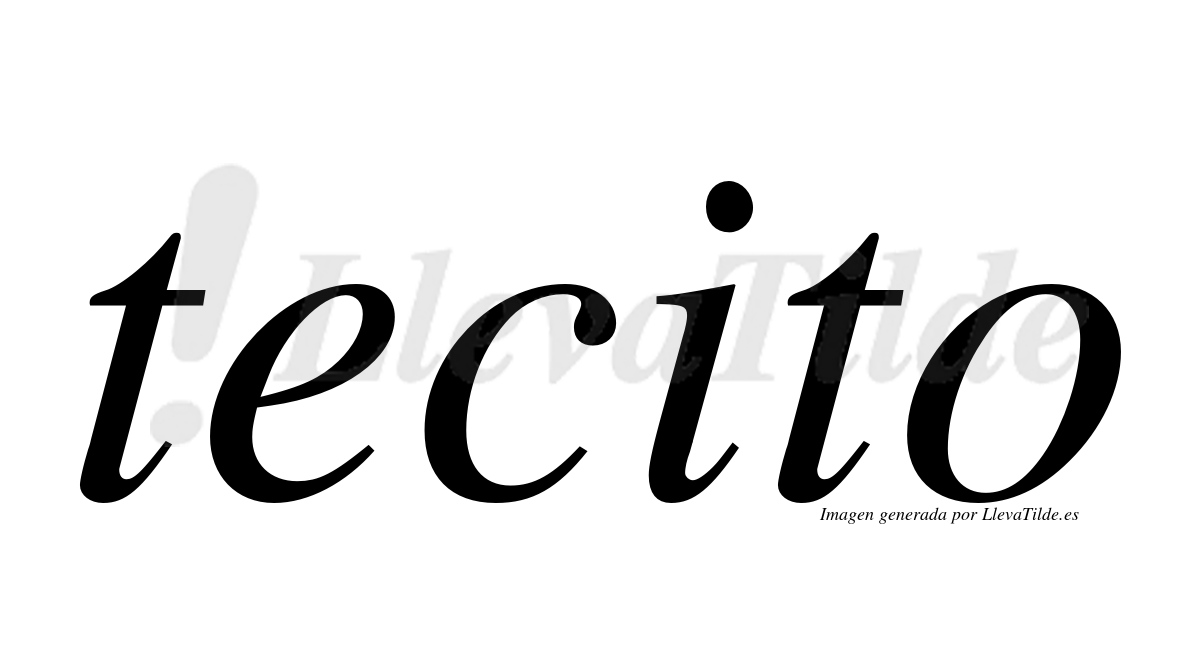 ¿Lleva tilde tecito? | LlevaTilde.es