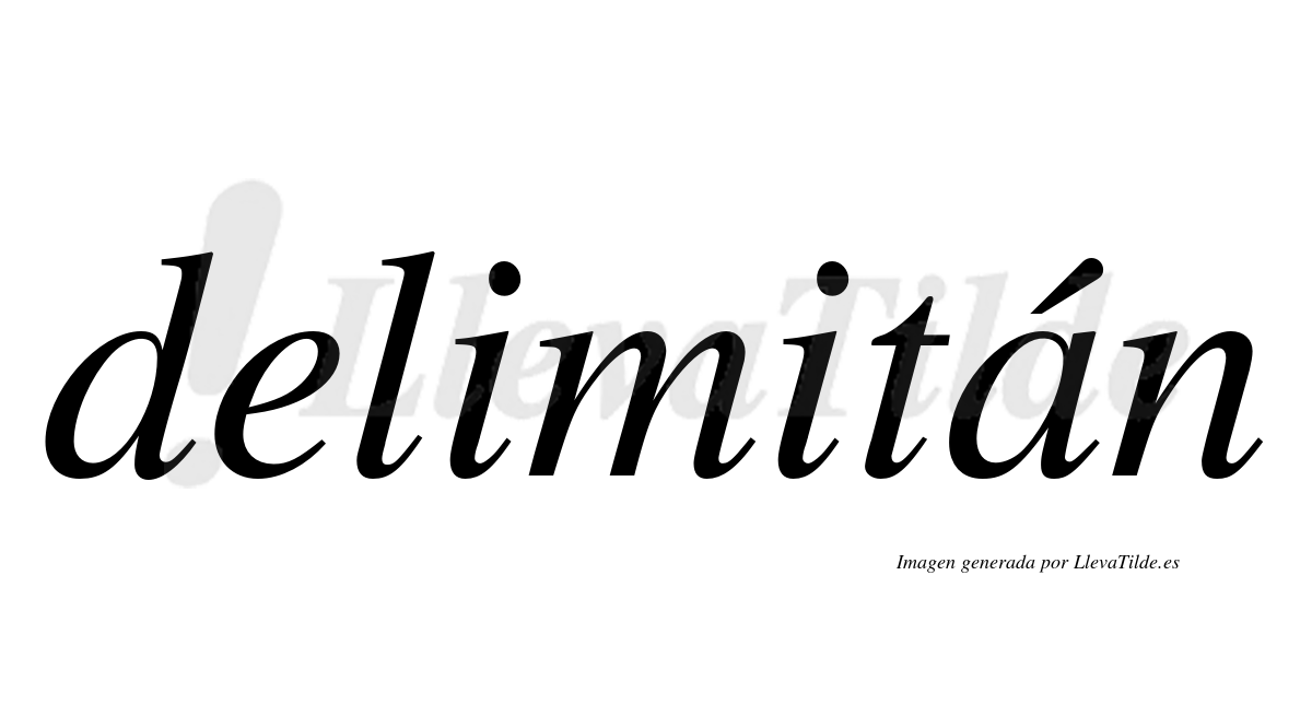 ¿Lleva tilde delimitán? | LlevaTilde.es