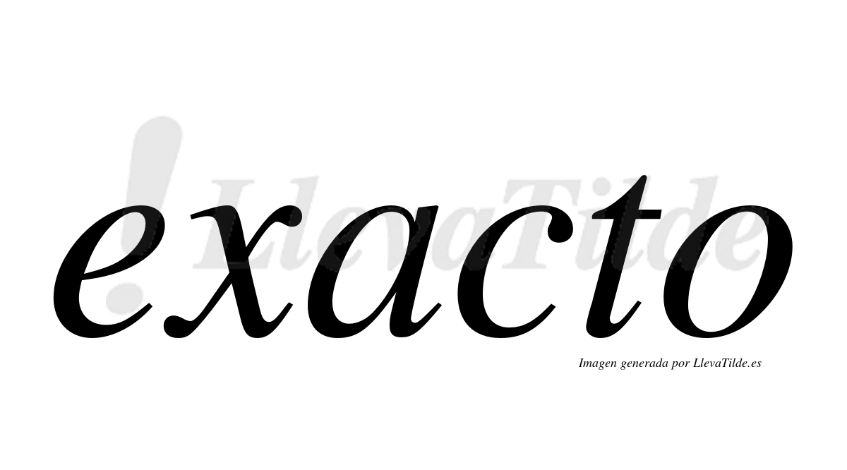 ¿Lleva tilde exacto? | LlevaTilde.es