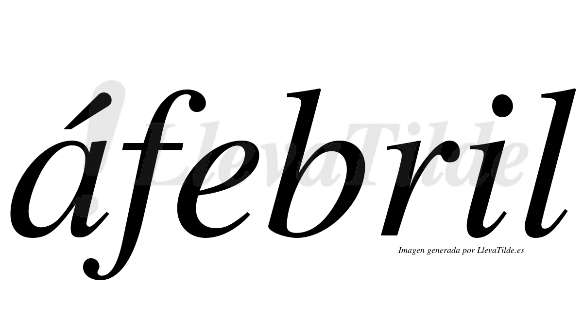 ¿Lleva tilde áfebril? | LlevaTilde.es