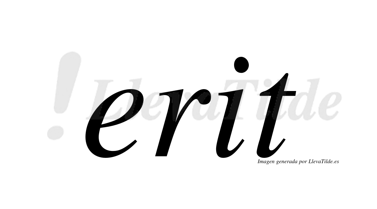 ¿Lleva tilde erit? | LlevaTilde.es