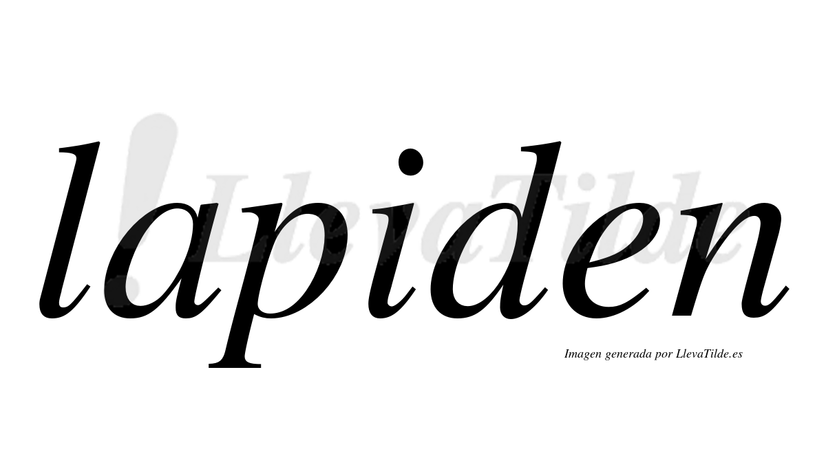 ¿Lleva tilde lapiden? | LlevaTilde.es