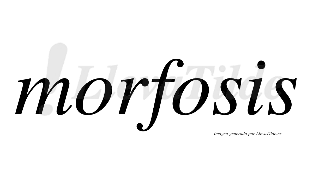 ¿Lleva tilde morfosis? | LlevaTilde.es