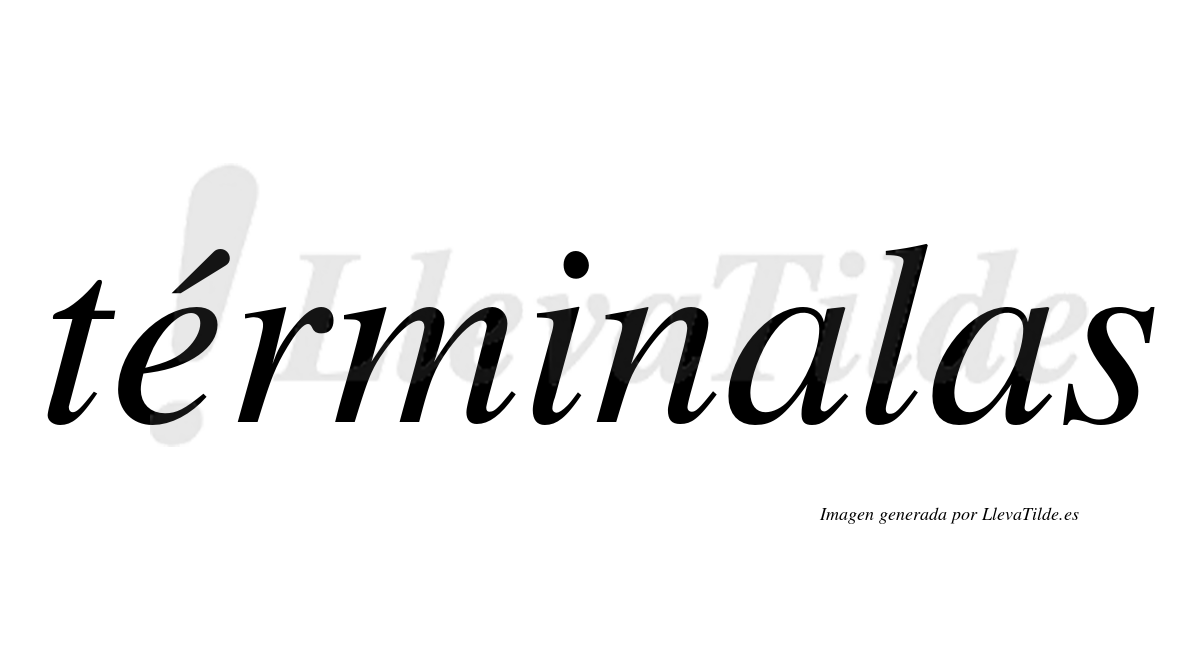 ¿Lleva tilde términalas? | LlevaTilde.es