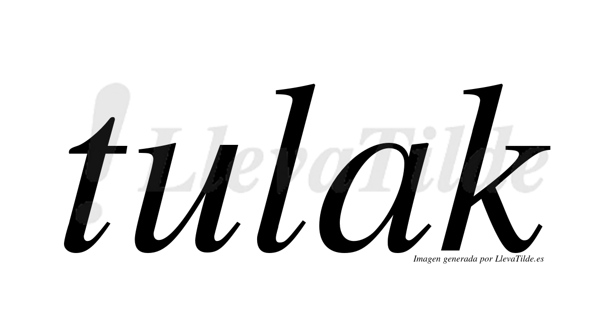 ¿Lleva tilde tulak? | LlevaTilde.es