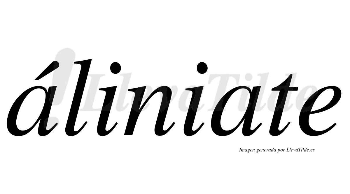 ¿Lleva tilde áliniate? | LlevaTilde.es