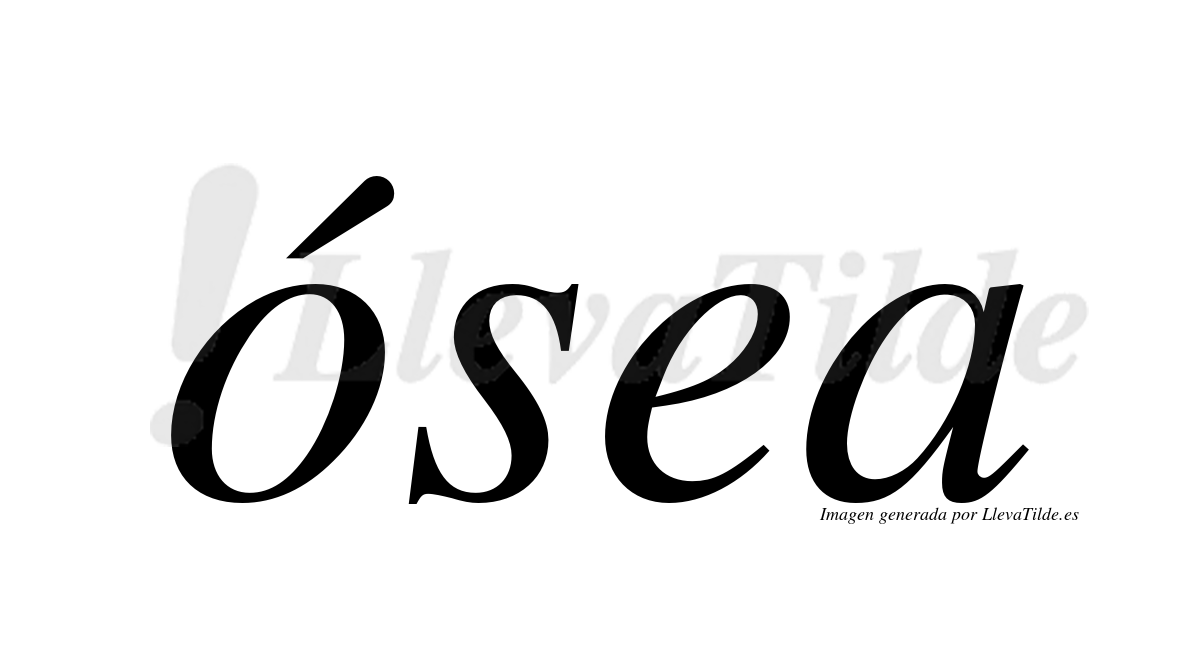 ¿Lleva tilde ósea? | LlevaTilde.es