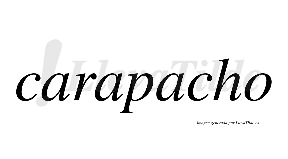 ¿Lleva tilde carapacho? | LlevaTilde.es