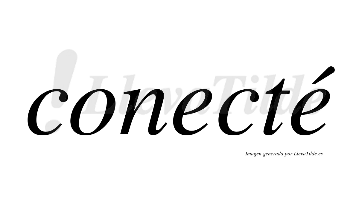 ¿Lleva tilde conecté? | LlevaTilde.es