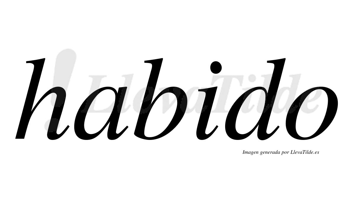 ¿Lleva tilde habido? | LlevaTilde.es