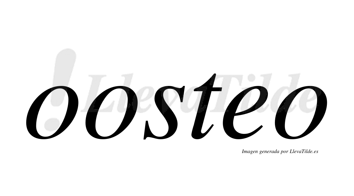 ¿Lleva tilde oosteo? | LlevaTilde.es