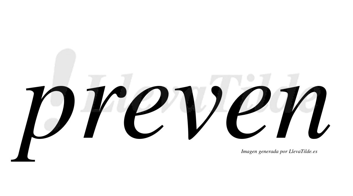 ¿Lleva tilde preven? | LlevaTilde.es