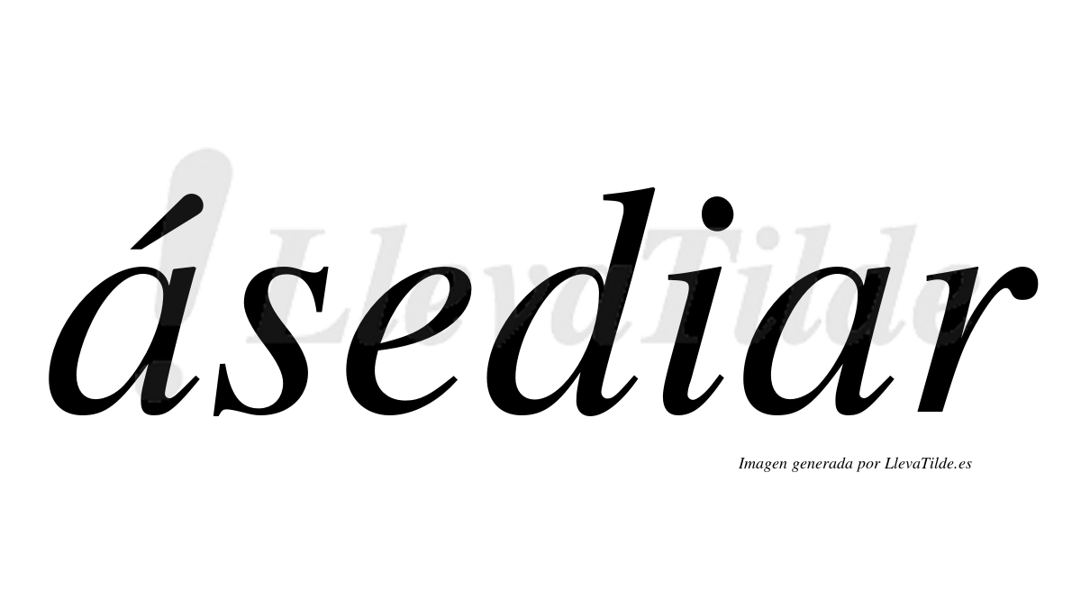 ¿Lleva tilde ásediar? | LlevaTilde.es