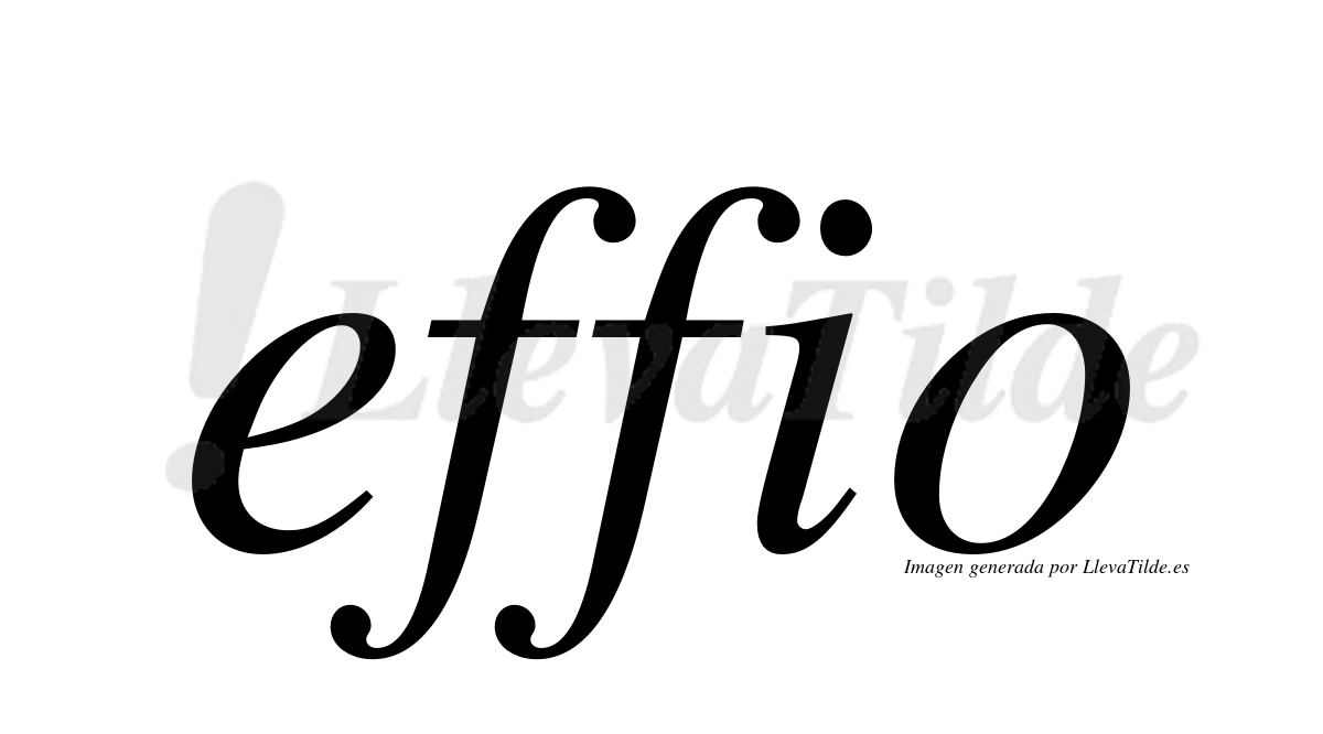 ¿Lleva tilde effio? | LlevaTilde.es