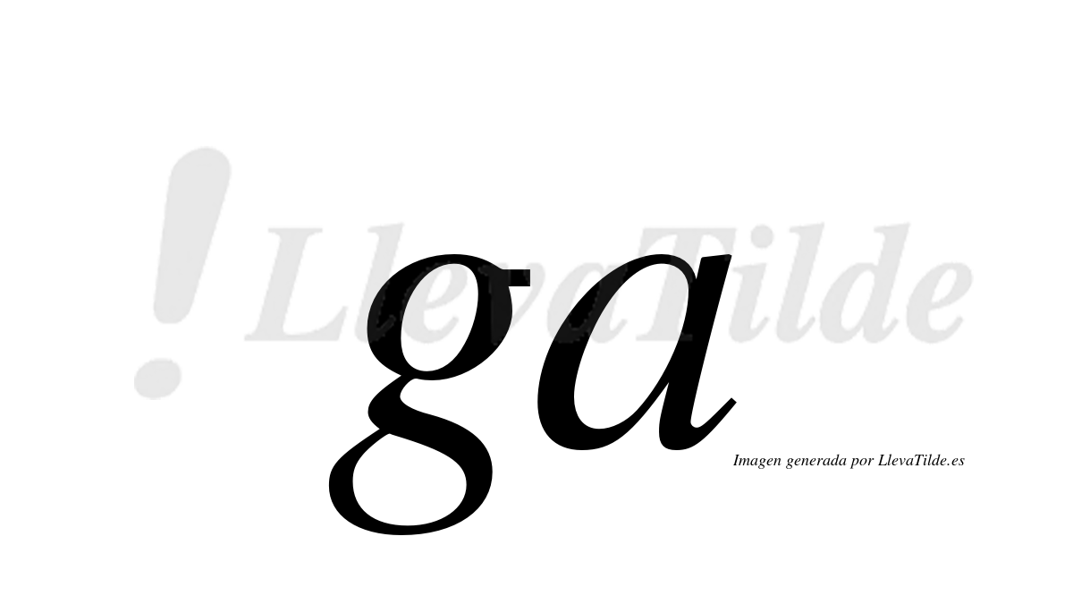 ¿Lleva tilde ga? | LlevaTilde.es