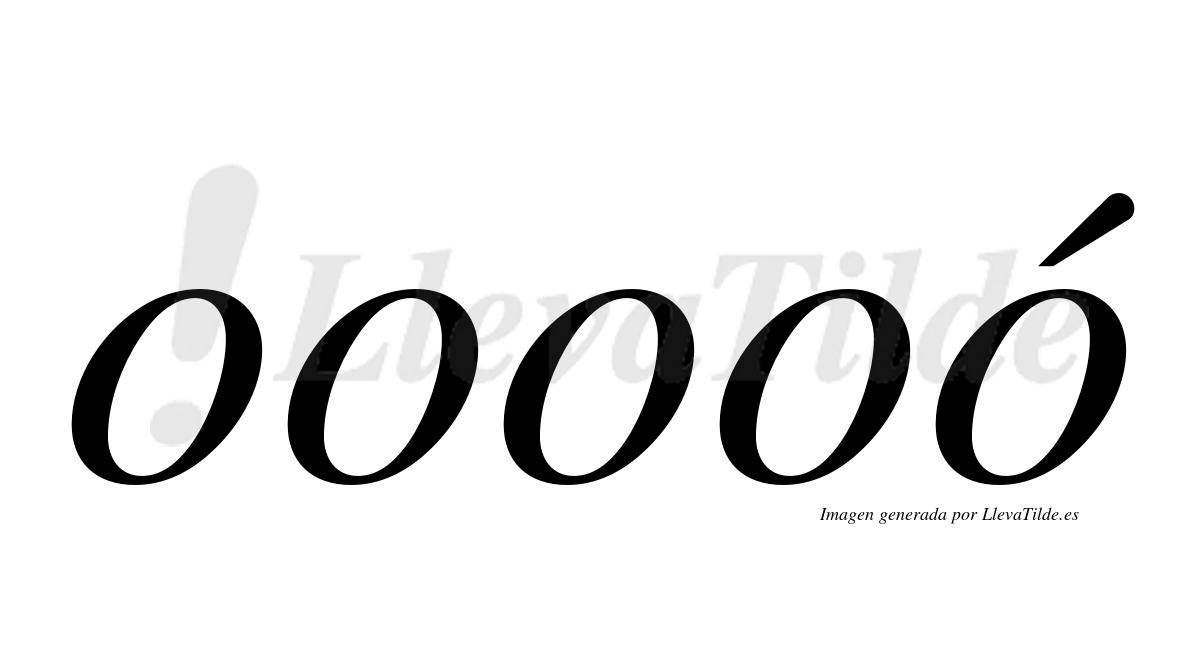 ¿Lleva tilde ooooó? | LlevaTilde.es