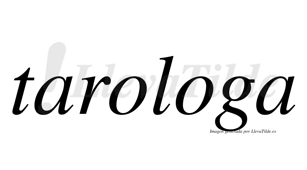 ¿Lleva tilde tarologa? | LlevaTilde.es