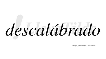 ¿Lleva tilde descalábrado? | LlevaTilde.es