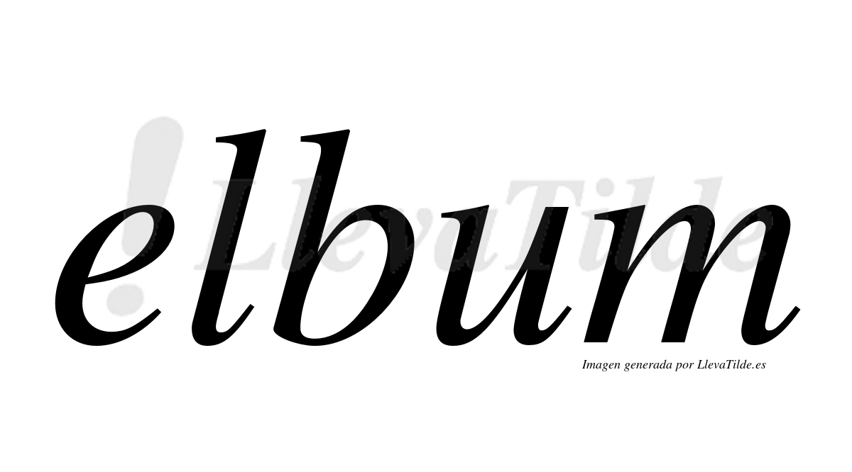 ¿Lleva tilde elbum? | LlevaTilde.es