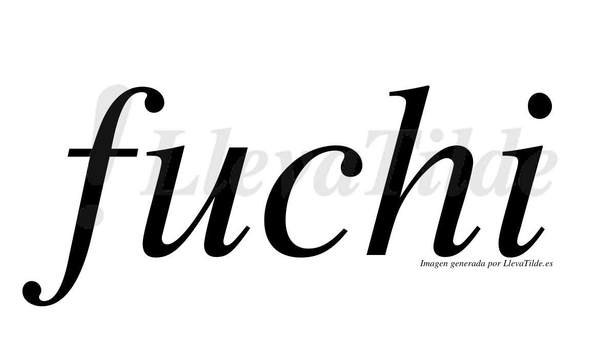 ¿Lleva tilde fuchi? | LlevaTilde.es