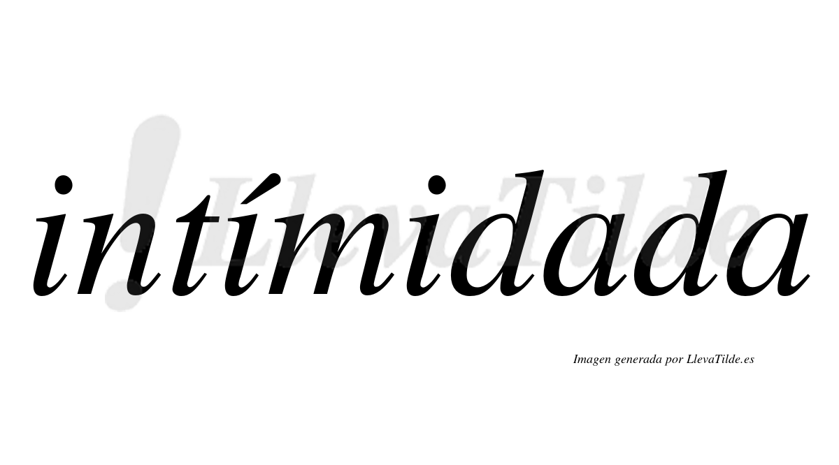 ¿Lleva tilde intímidada? | LlevaTilde.es