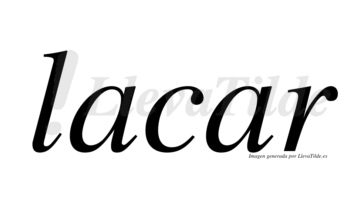 ¿Lleva tilde lacar? | LlevaTilde.es