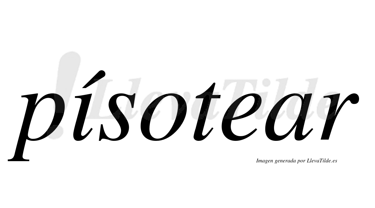 ¿Lleva tilde písotear? | LlevaTilde.es