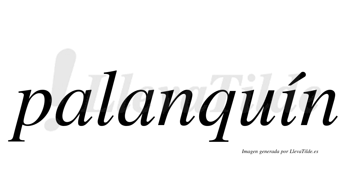 ¿Lleva tilde palanquín? | LlevaTilde.es