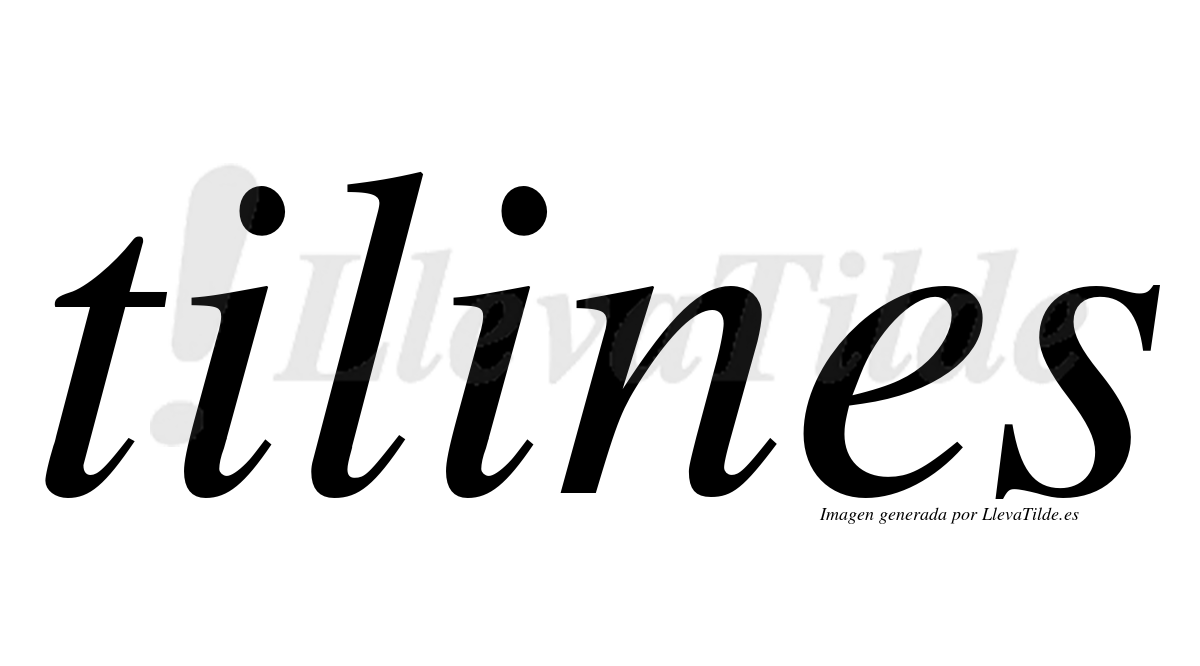 ¿Lleva tilde tilines? | LlevaTilde.es