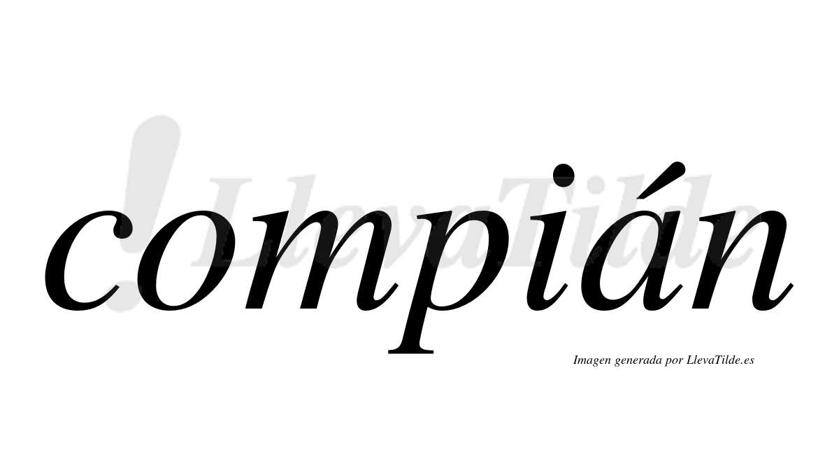 ¿Lleva tilde compián? | LlevaTilde.es