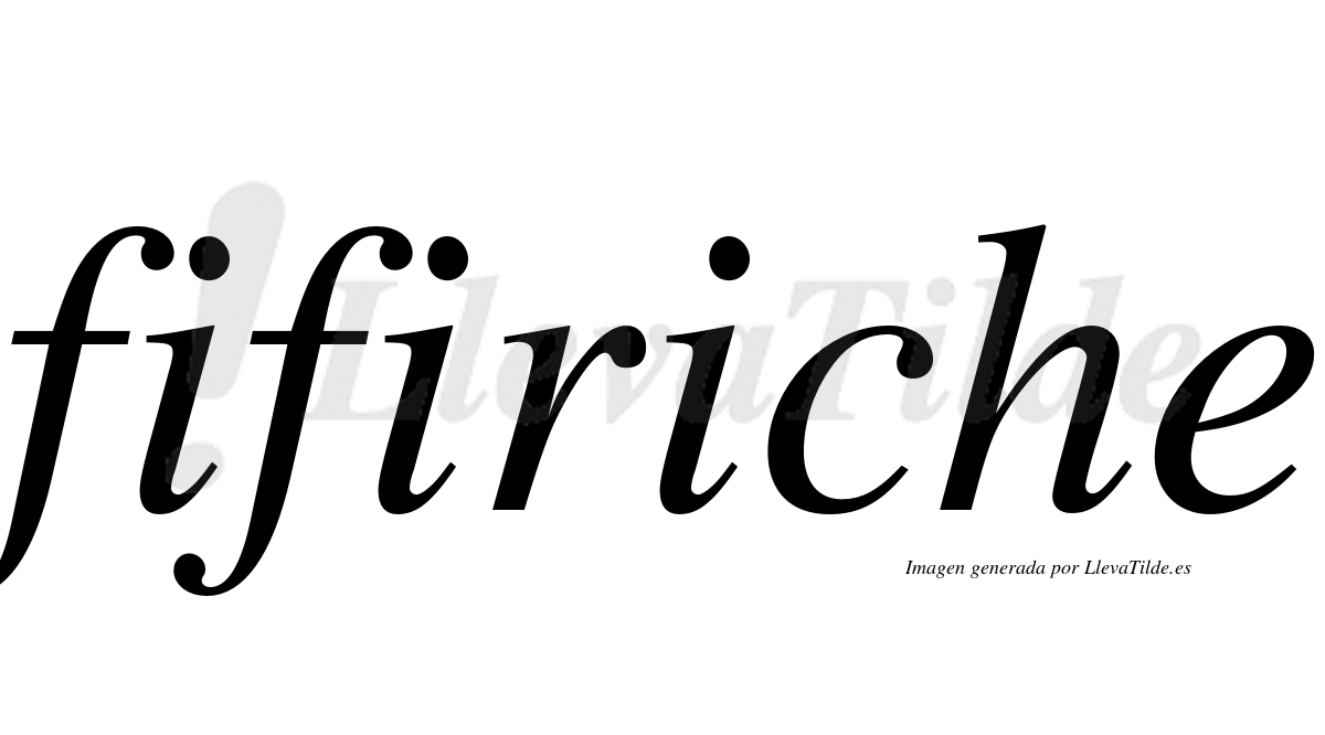 ¿Lleva tilde fifiriche? | LlevaTilde.es