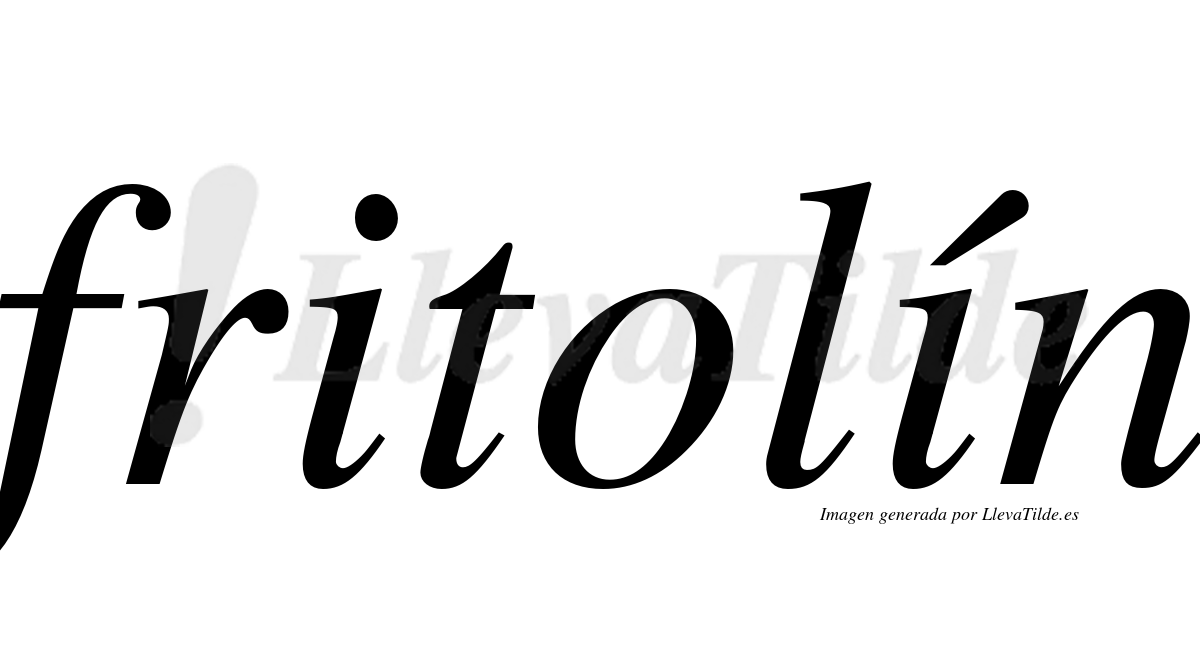 ¿Lleva tilde fritolín? | LlevaTilde.es