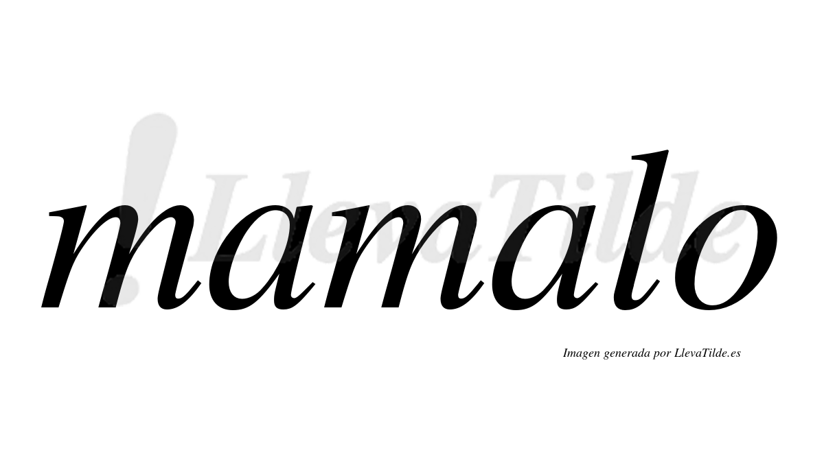 ¿Lleva tilde mamalo? | LlevaTilde.es