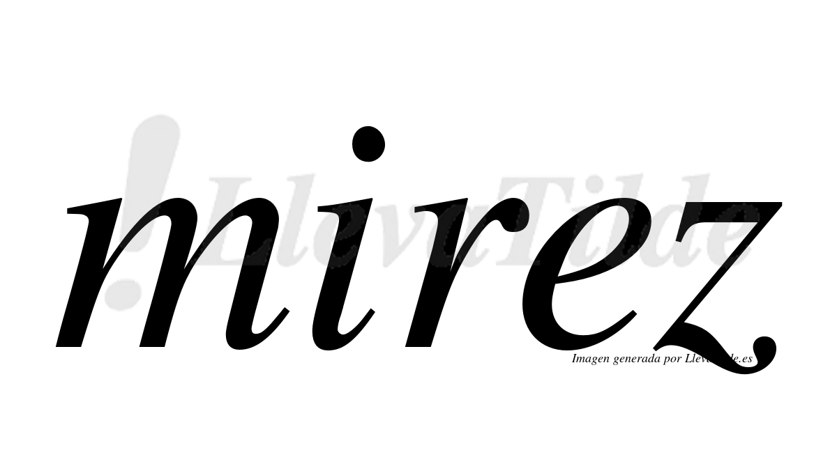 ¿Lleva tilde mirez? | LlevaTilde.es