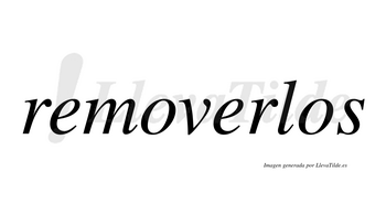 ¿Lleva tilde removerlos? | LlevaTilde.es