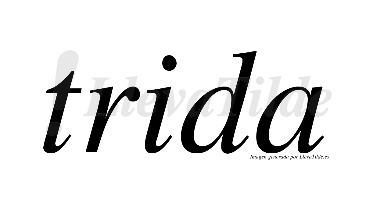 ¿Lleva tilde trida? | LlevaTilde.es