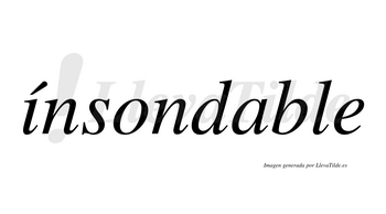 ¿Lleva tilde ínsondable? | LlevaTilde.es