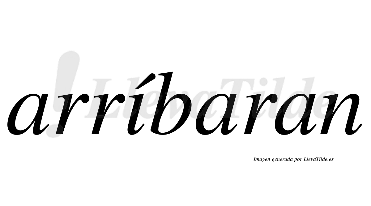 ¿Lleva tilde arríbaran? | LlevaTilde.es