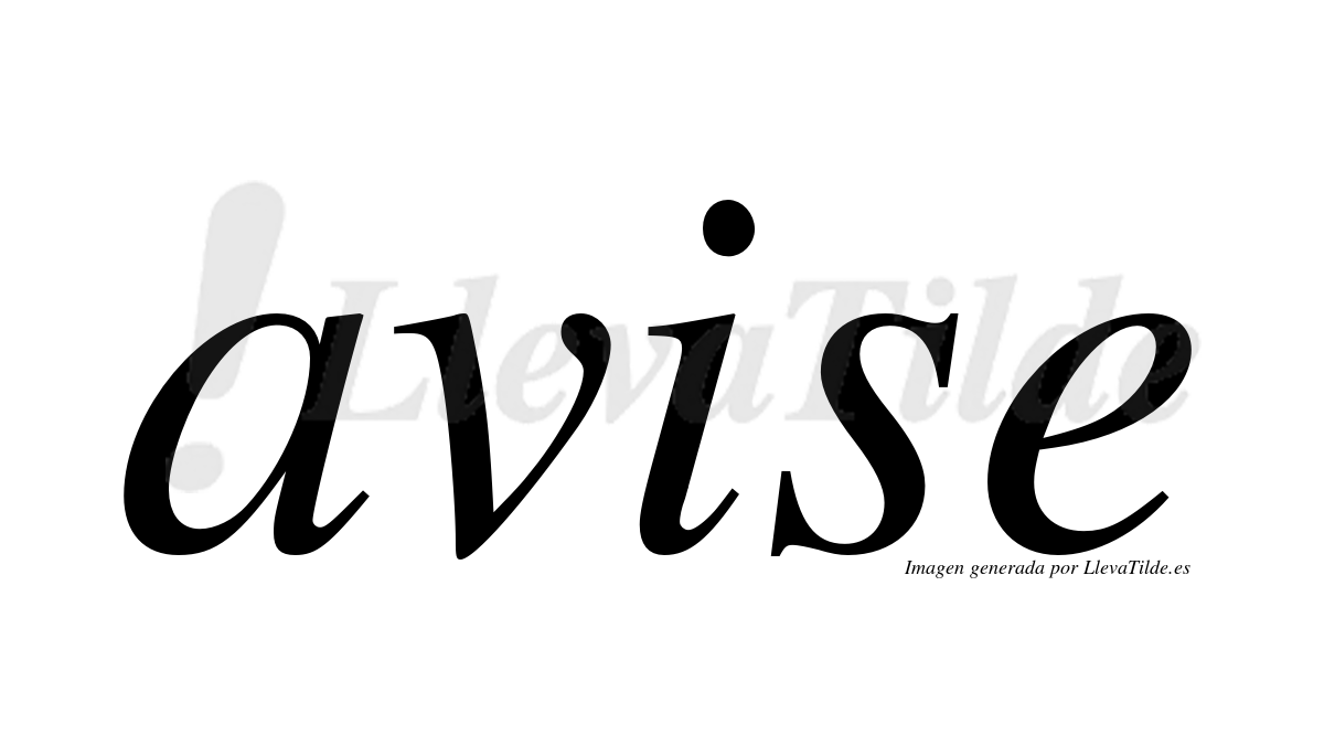 ¿Lleva tilde avise? | LlevaTilde.es