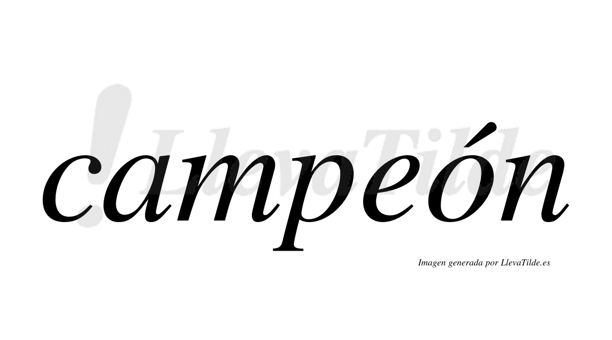 ¿Lleva tilde campeón? | LlevaTilde.es