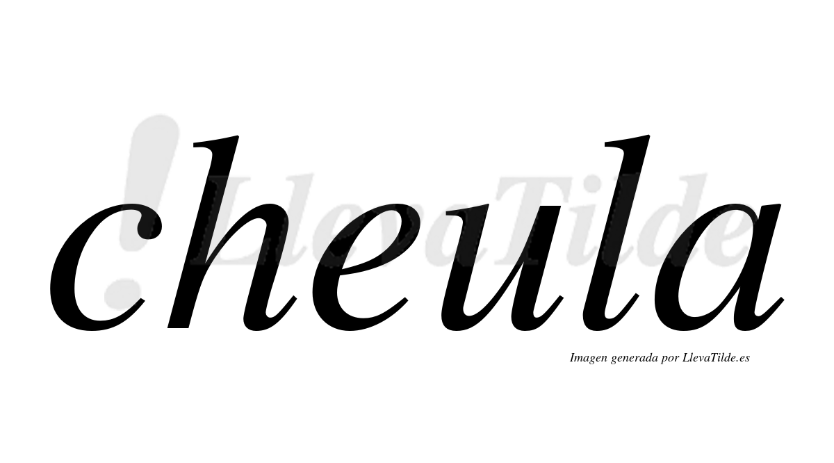 ¿Lleva tilde cheula? | LlevaTilde.es